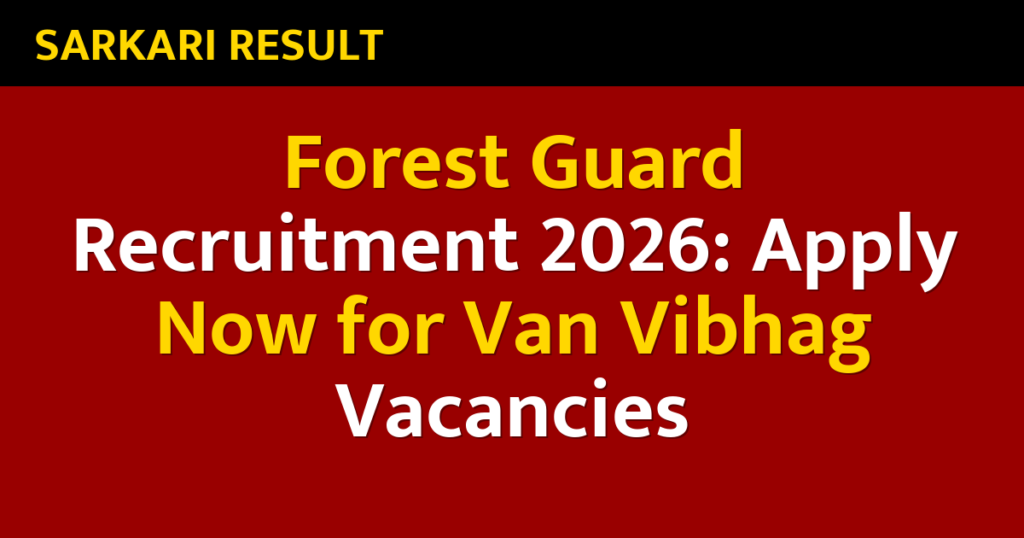 Forest Guard Recruitment 2026: Apply Now for Van Vibhag Vacancies ...